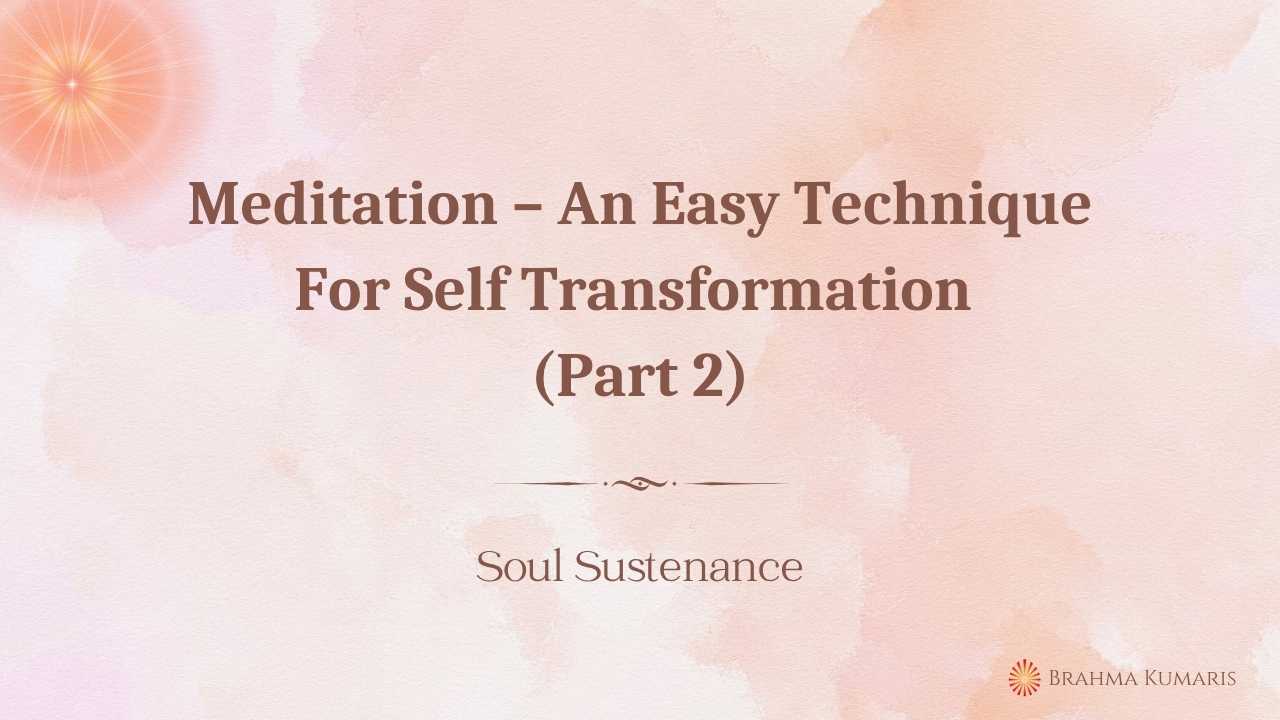 Meditation – An Easy Technique For Self Transformation (Part 2 ...